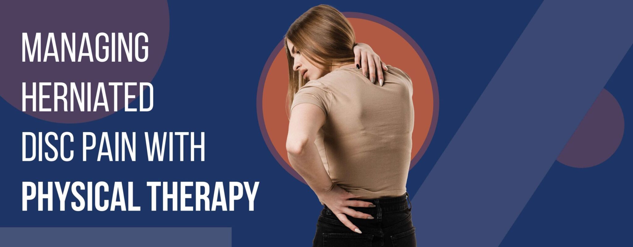 Managing Herniated Disc Pain with Physical Therapy - Advantage Physical ...